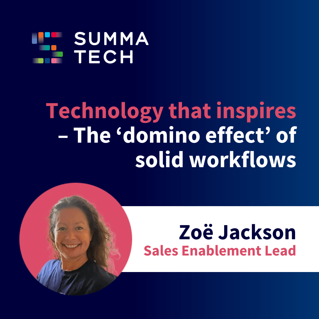 Technology that inspires – The ‘domino effect’ of solid workflows - Summa Tech